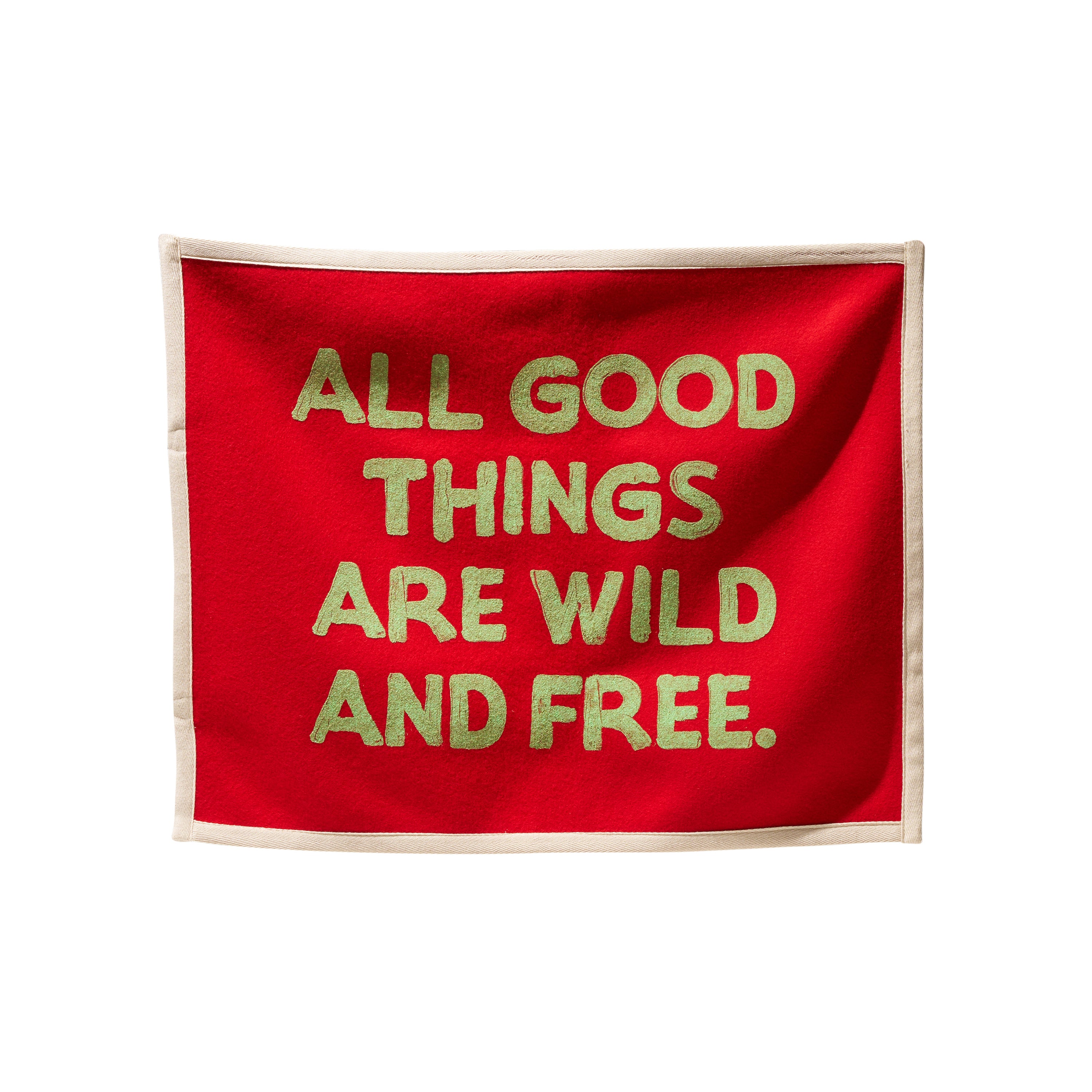 The Motto Flag "All Good Things Are Wild And Free" – The Radical Media ...